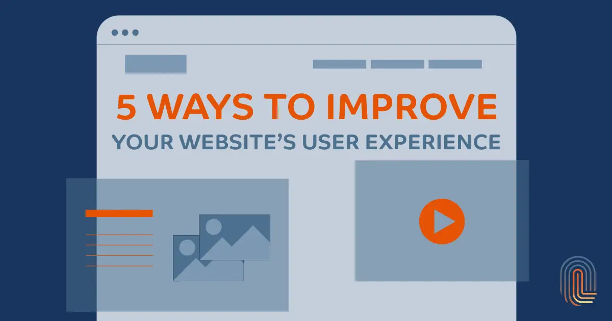 5 Ways to Improve Your Website's User Experience (UX) - Lundmark ...